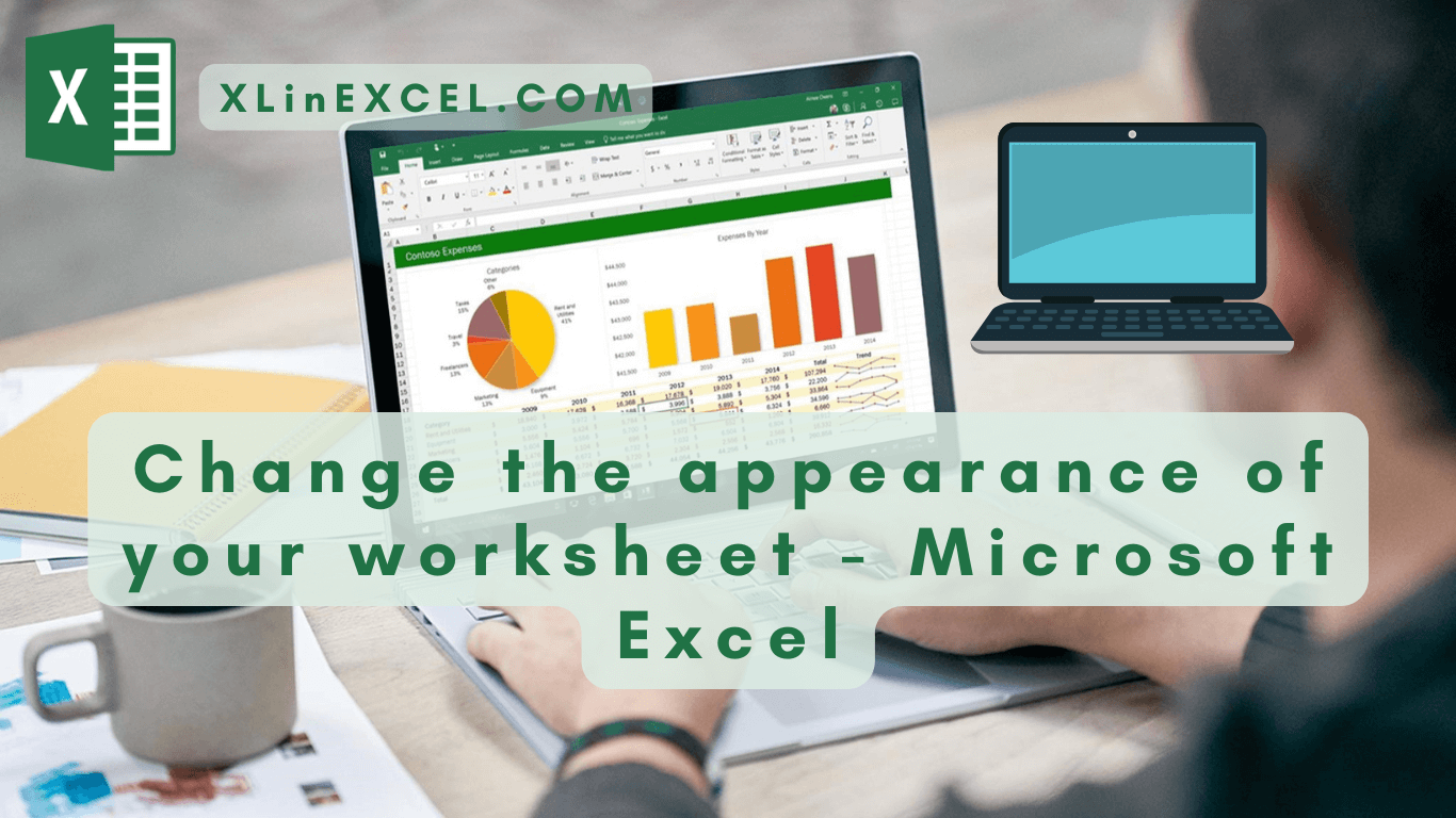 Change the appearance of your worksheet - Microsoft Excel - Xl in Excel